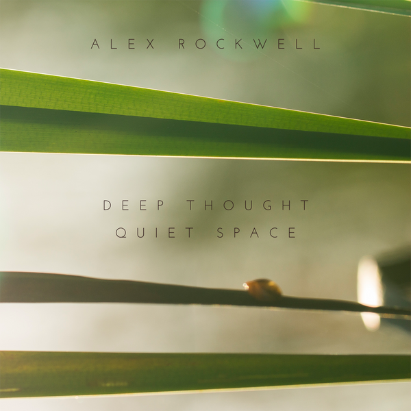 Deep Thought Quiet Space - Digital Album – Alex Rockwell